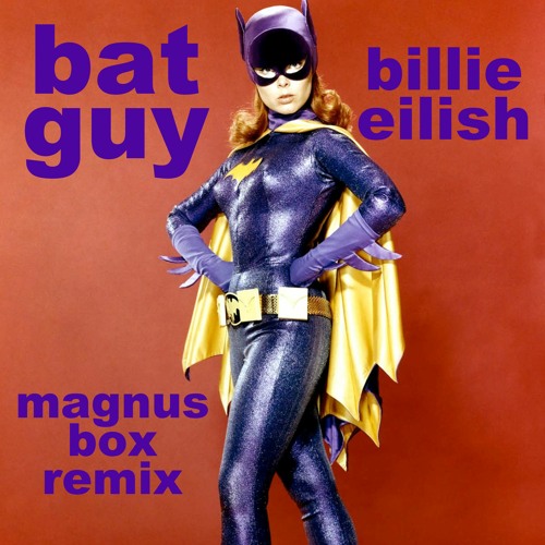 Stream bat guy (magnus box remix)- billie eilish by Magnus Box | Listen ...