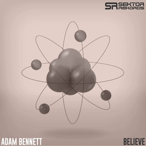 Stream ADAM BENNETT - BELIEVE (https://www.beatport.com/release/believe/4177960) by DJ ADAM ...