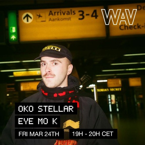Stream Oko Stellar pres. Eye Mo K at We Are Various | 24-03-23 by We Are Various | WAV | Listen ...