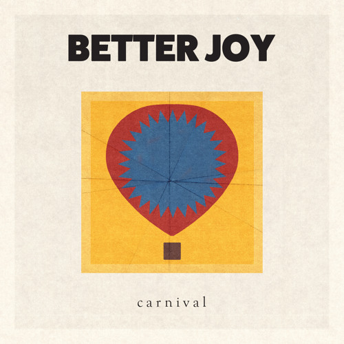Stream carnival by Better Joy | Listen online for free on SoundCloud