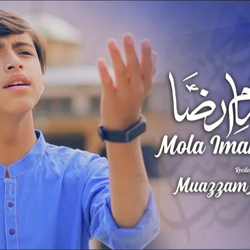 Stream Mola Imam Raza New Manqabat 2022 Maula Imam E Raza Muazzam Ali Mirza 11 Zilqad - Tna ...