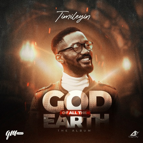Stream God of All the Earth (feat. Oore Ofe Anu) by Timileyin | Listen ...