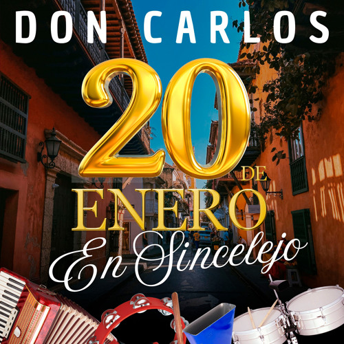 Stream 20 de Enero en Sincelejo by Don Carlos | Listen online for free ...