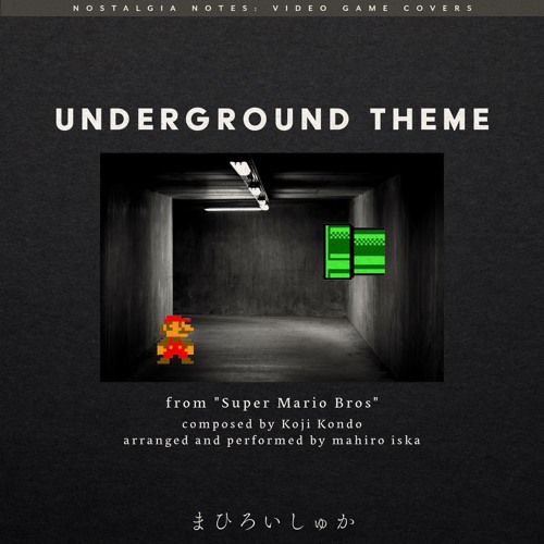 Stream Underground Theme 【from Super Mario Bros.】 by mahiro iska ...