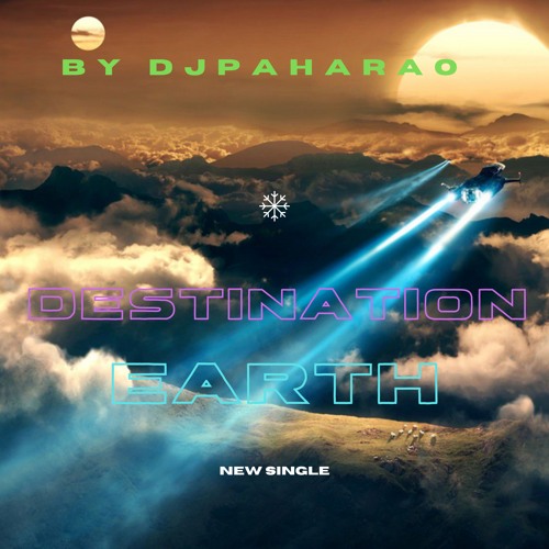Stream DESTINATION EARTH I by DJPHARAO🌟 | Listen online for free on SoundCloud