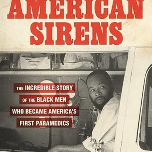 Stream free read American Sirens: The Incredible Story of the Black Men ...