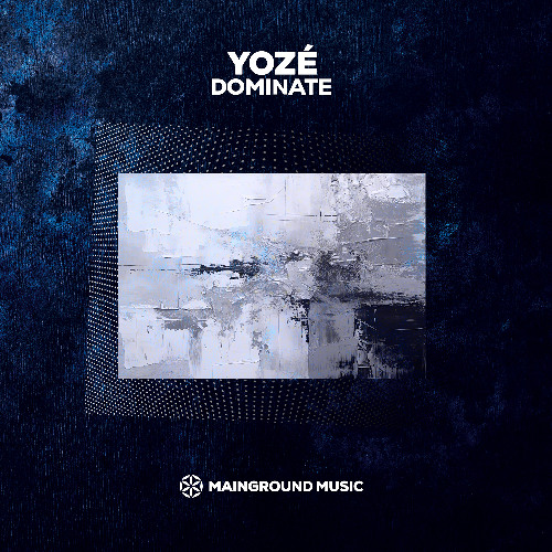 Stream YOZÉ - Dominate by Belocca - Mainground Music | Listen online ...