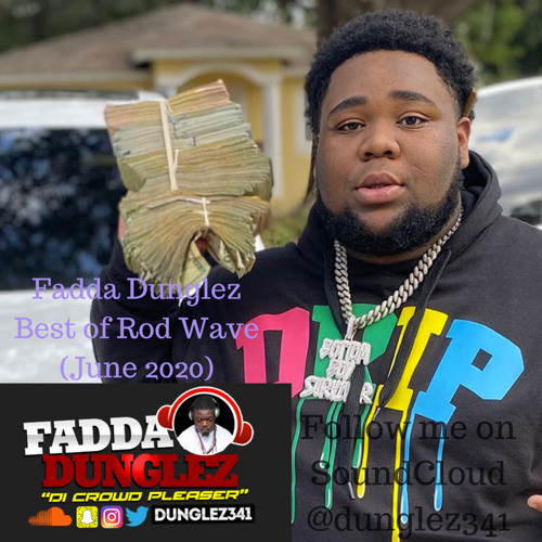 Stream Best Of Rod Wave Mix (June 2020) - Fadda Dunglez by Dunglez341🇧🇸 ...