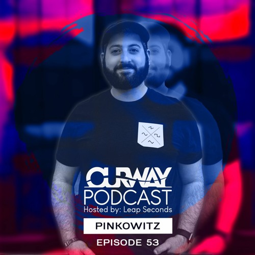 Pinkowitz - Ourway Podcast 053 2023-11-18