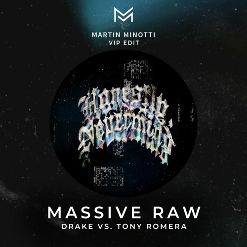 Stream Drake vs. Tony Romera - Massive Raw (Martin Minotti VIP Edit) by Martin Minotti | Listen ...