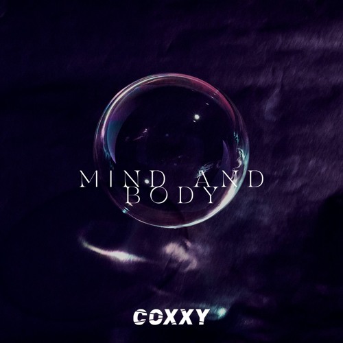 Stream Mind And Body by COXXY | Listen online for free on SoundCloud