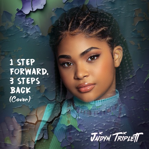 Stream 1 Step Forward, 3 steps back (Cover) by Jaidyn Triplett | Listen online for free on ...