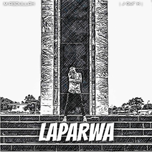 Stream LAPARWAH - M Abdullah | J aur K | Lethal Flow Sessions by J aur ...