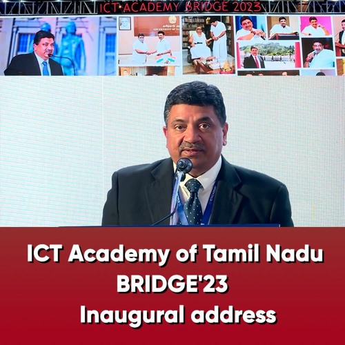 Stream ICT Academy of Tamil Nadu | BRIDGE'23 | Inaugural address by Dr ...