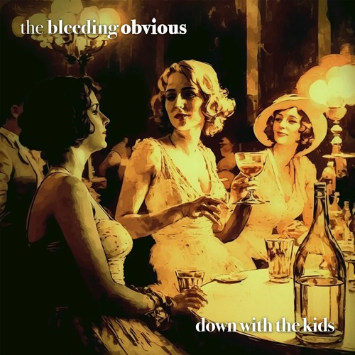 Stream Down With The Kids (Demo) by The Bleeding Obvious | Listen online for free on SoundCloud