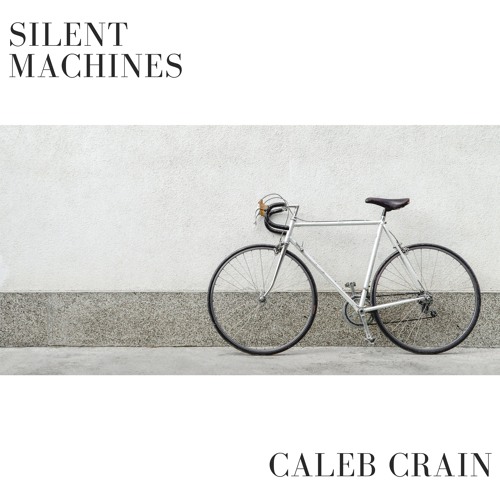 Stream calebcrain | Listen to Silent Machines playlist online for free ...