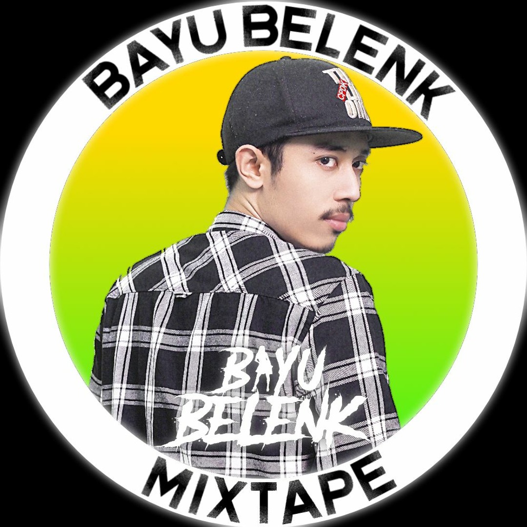 Stream Bayu Belenk | Listen to MIXTAPE BAYU BELENK playlist online for ...
