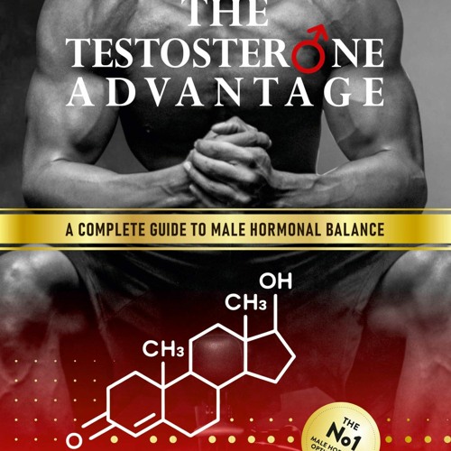 Stream ⚡PDF The Testosterone Advantage: A Complete Guide to Male ...