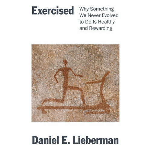 Stream Exercised by Daniel Lieberman, read by Sean Runnette by PRH ...