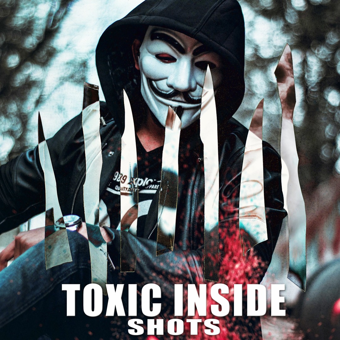Stream ToXic Inside - Shots by ToXic Inside (Official) | Listen online ...