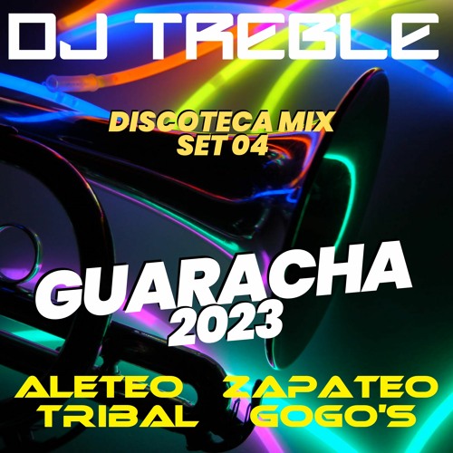 Stream Guaracha 2023 Discoteca Mix Set 04 By Dj Treble Listen Online