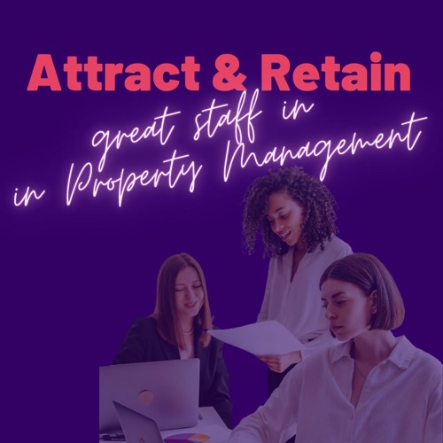 Stream episode How do we attract and retain people in the Property ...