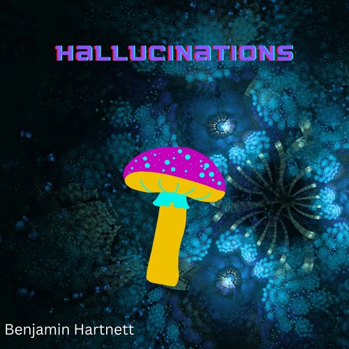 Stream Hallucinations by Benjamin Hartnett | Listen online for free on ... Stream Hallucinations by Benjamin Hartnett | Listen online for free on ...