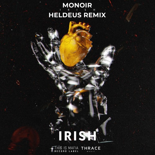 Stream Monoir - Irish (Heldeus Remix) by Thrace Music | Listen online ...