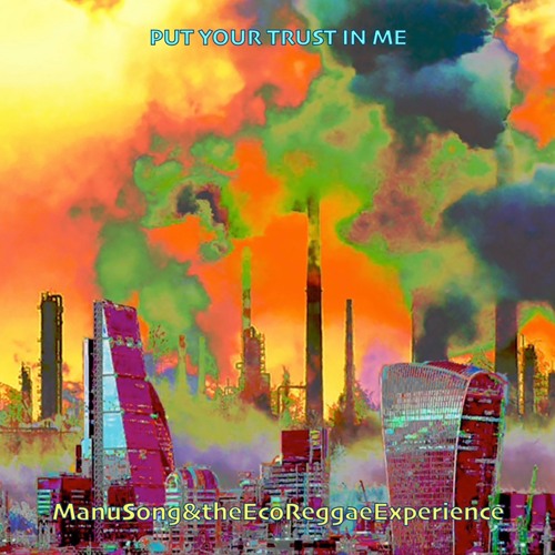 Stream PUT YOUR TRUST IN ME by Manu Song & the Eco Reggae Experience ...
