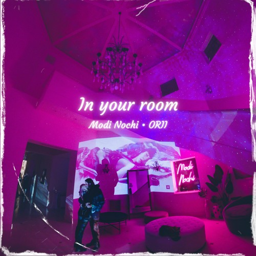 Stream Modi Nochi & ORII – In Your Room by Modi Nochi | Listen online ...