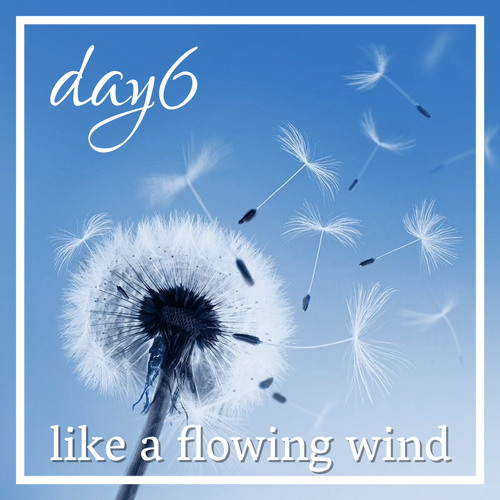 Stream Like a flowing wind (DAY6 데이식스) - English Cover by selsings ...
