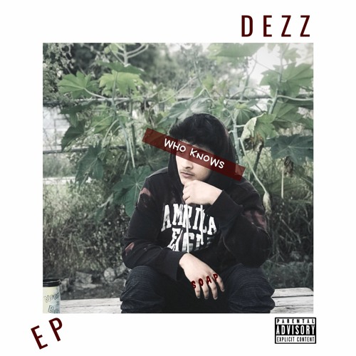 Stream DEZZ | Listen to Who Knows playlist online for free on SoundCloud