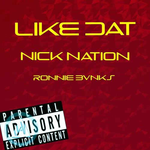 Stream LIKE DAT NICK NATION X RONNIE BVNKS by Ronnie Bankz | Listen ...