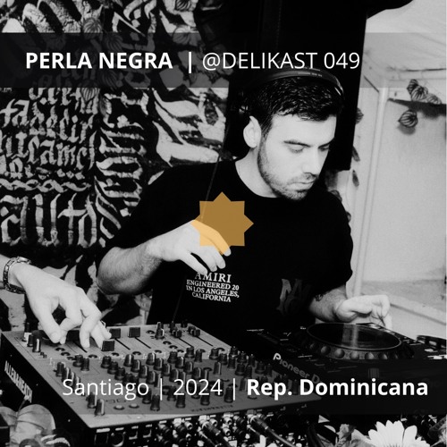 Stream Perla Negra - Santiago 2024 Rep. Dominicana - @DELIKAST 049 by ...