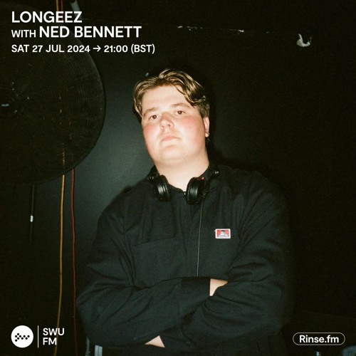 Stream Longeez with Ned Bennett - 27 July 2024 by SWU.FM | Listen ...