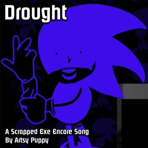 Stream Drought (Scrapped Quenched Song) - Friday Night Funkin' Exe ...