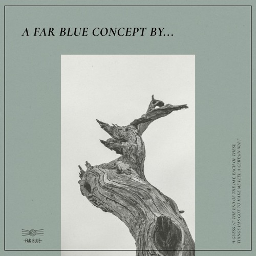 Stream Far Blue | Listen to A Far Blue concept by ... playlist online ...