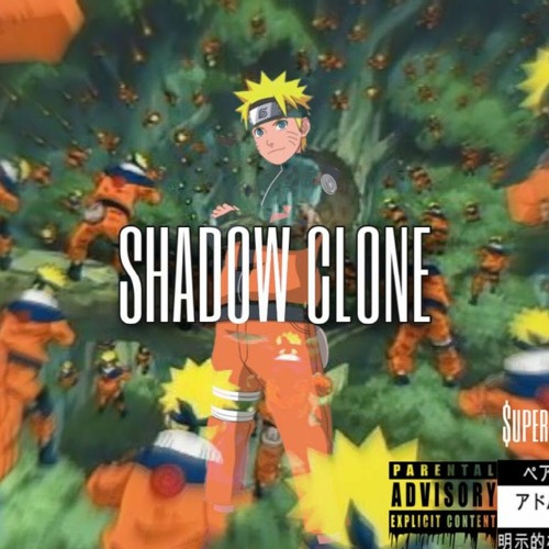 Stream SHADOW CLONE by $uper$aiyanIzzy | Listen online for free on ...