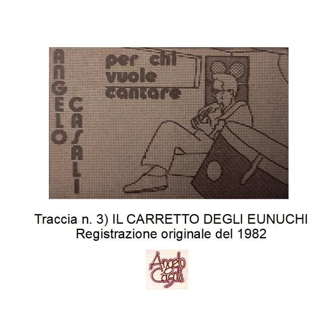 Stream Il Carretto degli eunuchi by Angelo Casali | Listen online for ...