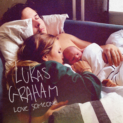 Stream Love Someone by Lukas Graham | Listen online for free on SoundCloud