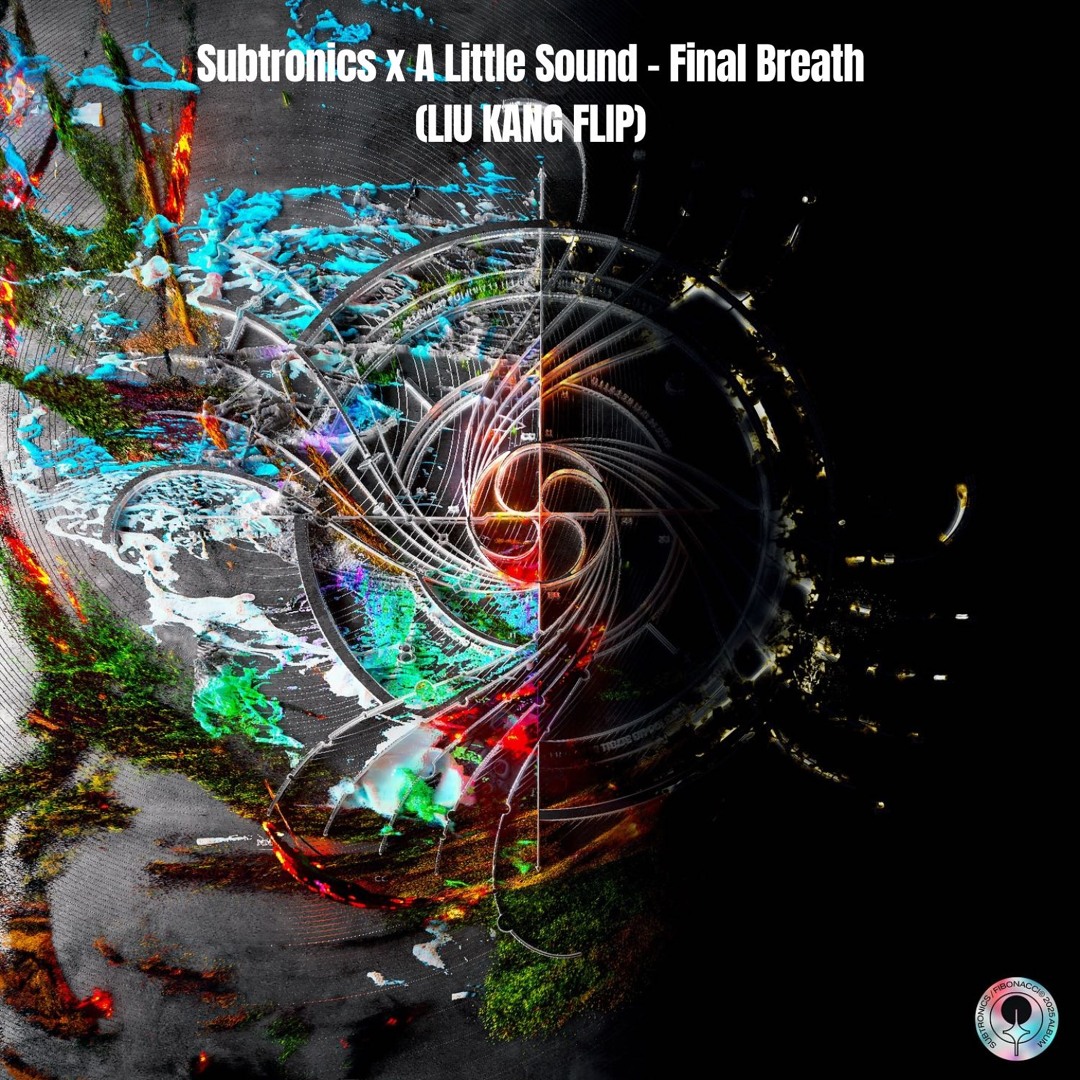 Listen to Subtronics, A Little Sound - Final Breath (LIU KANG FLIP) by ...