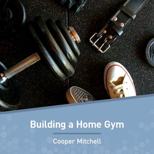 Stream Cooper Mitchell on Building the Ultimate Garage Gym for Every ...
