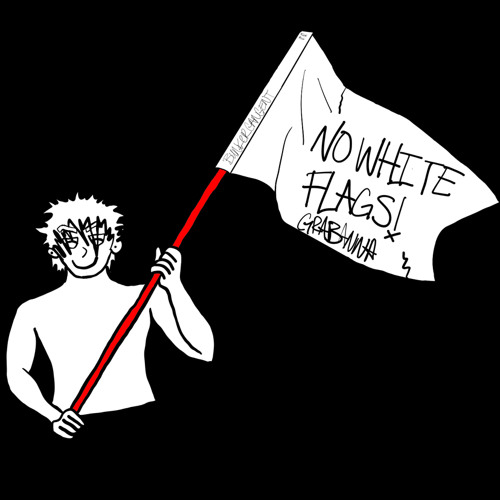 Listen to music albums featuring NO WHITE FLAGS! by GRABANNA online for ...