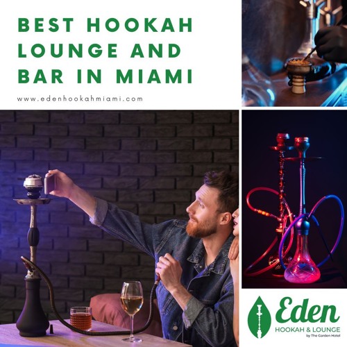 Stream Best Hookah Lounge And Bar Near Miami Airport At Eden Lounge by ...