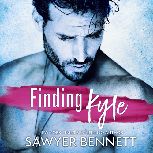 Stream Finding Kyle (Sample) from Sawyer Bennett | Listen online for ...