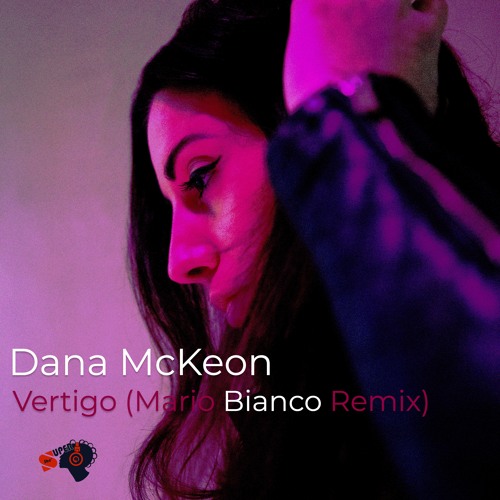 Dana McKeon - Vertigo (Mario Bianco Remix) - Listen to music