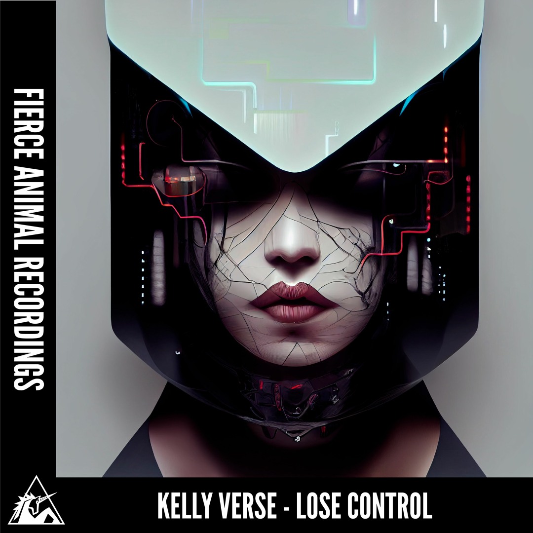 Stream Kelly Verse - Lose Control (Original Mix) by Fierce Animals ...