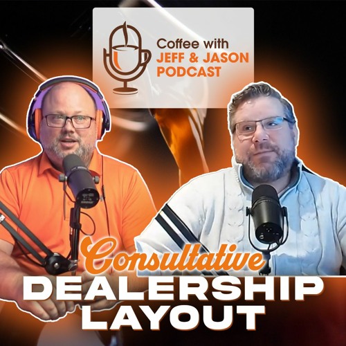 Stream episode Dealership Layout, Consultative Approach, Do It For The ...