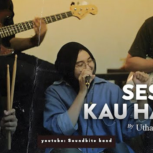 Stream Utha Likumahuwa Sesaat Kau Hadir Soundbite Band Cover By Dor