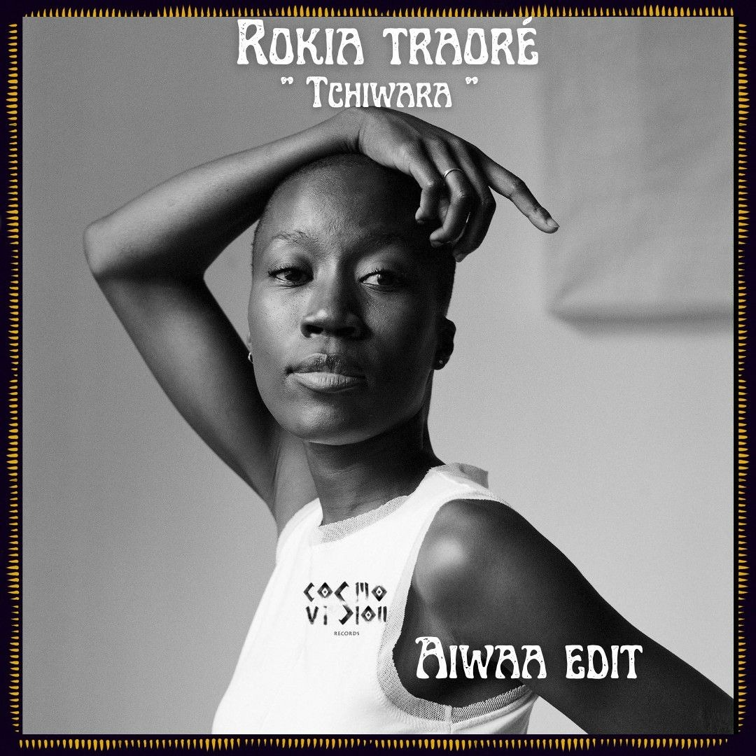 Stream FREE DL : Rokia Traoré - Tchiwara (AIWAA Edit) by Cosmovision ...